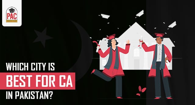 Which City is Best For CA in Pakistan?