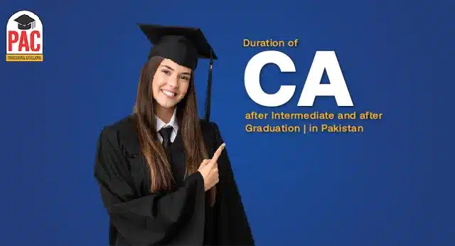 Essential CA Duration in Pakistan After Intermediate & Graduation