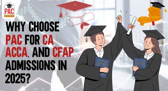 Why Choose PAC for CA, ACCA, and CFAP Admissions in 2025 | PAC